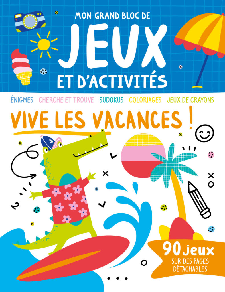 Mon grand bloc de jeux et d'activités - Vive les vacances ! - Éditions ...
